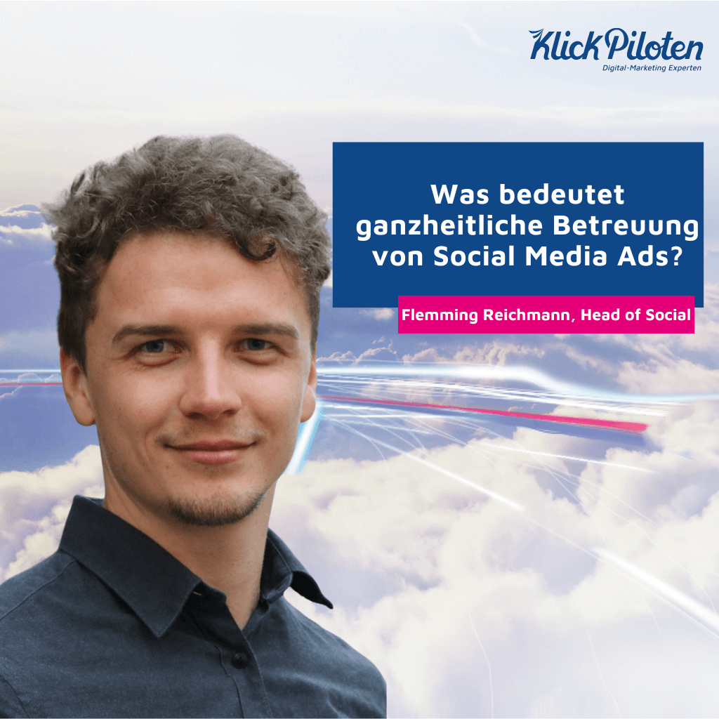 Was bedeutet ganzheitliche Betreuung von Social Media Ads? | KlickPiloten